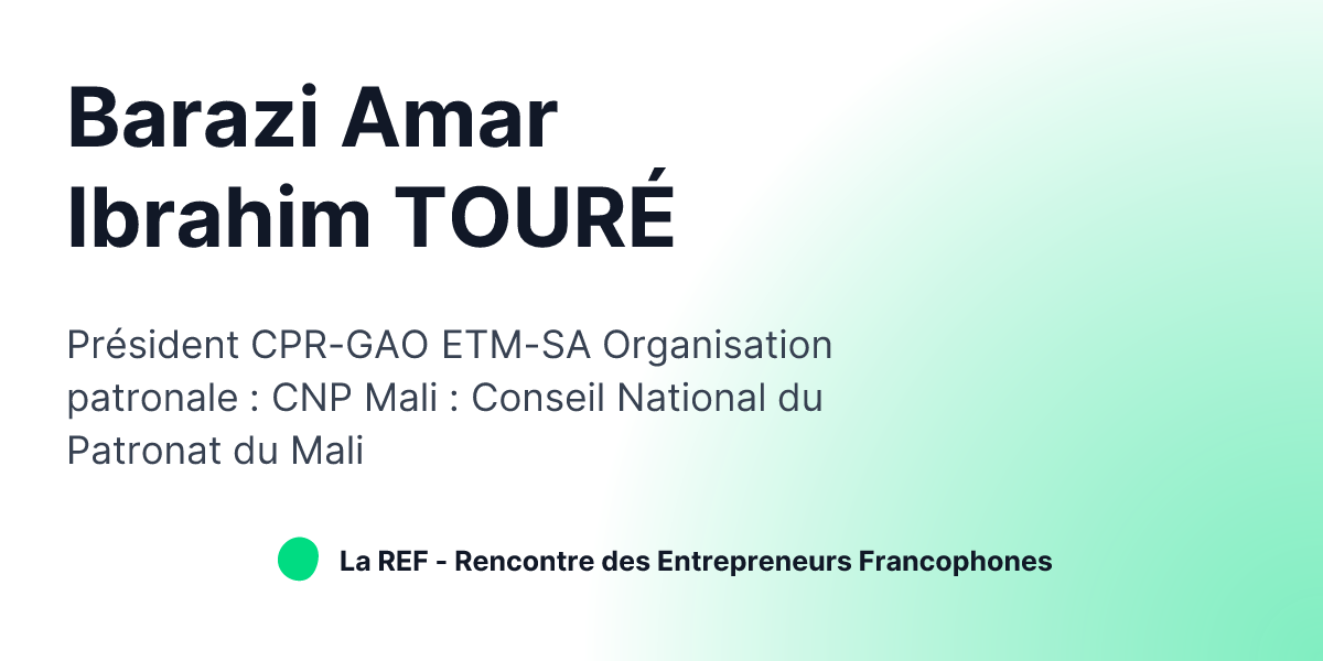 Barazi Amar Ibrahim TOURÉ | La REF - Rencontre des Entrepreneurs ...